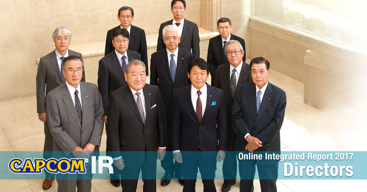 Governance > Directors |ONLINE INTEGRATED REPORT 2017｜CAPCOM
